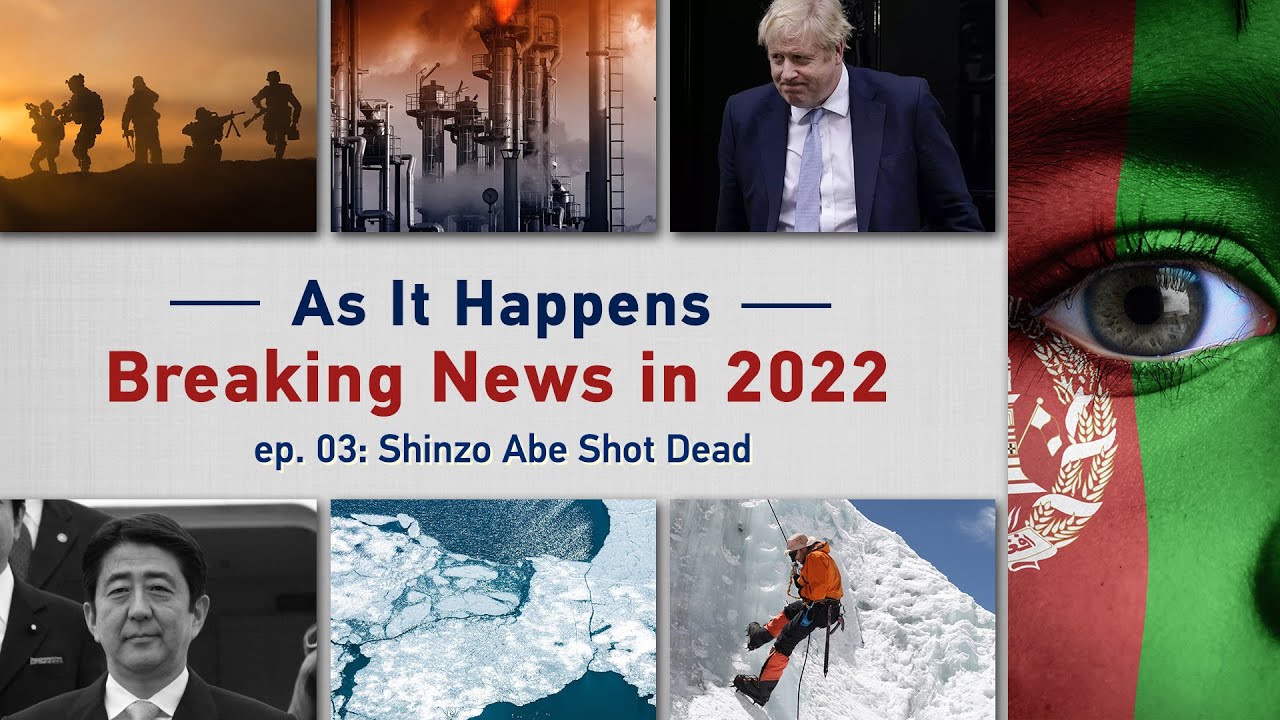 As it happens: Breaking news in 2022 - Ep. 03: Shinzo Abe shot dead ...