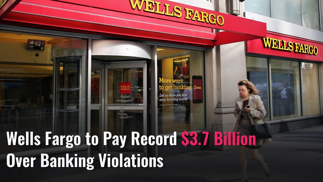 Wells Fargo to Pay Record $3.7 Billion Over Banking Violations - The ...