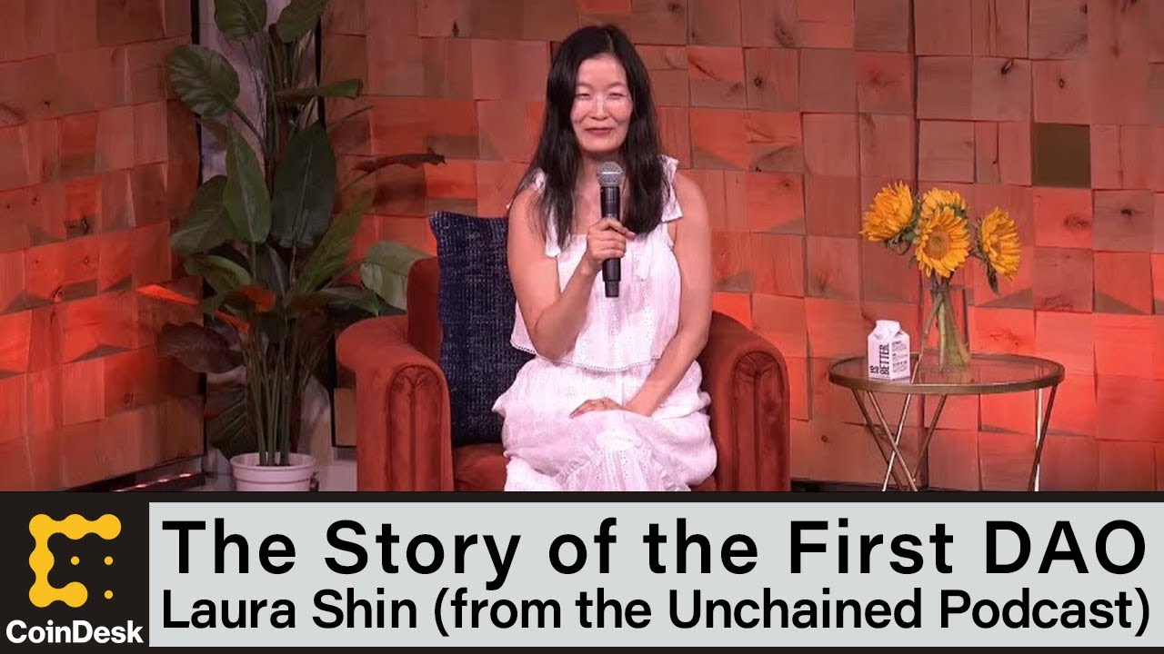 The Story of the First DAO - with Laura Shin (from the Unchained ...