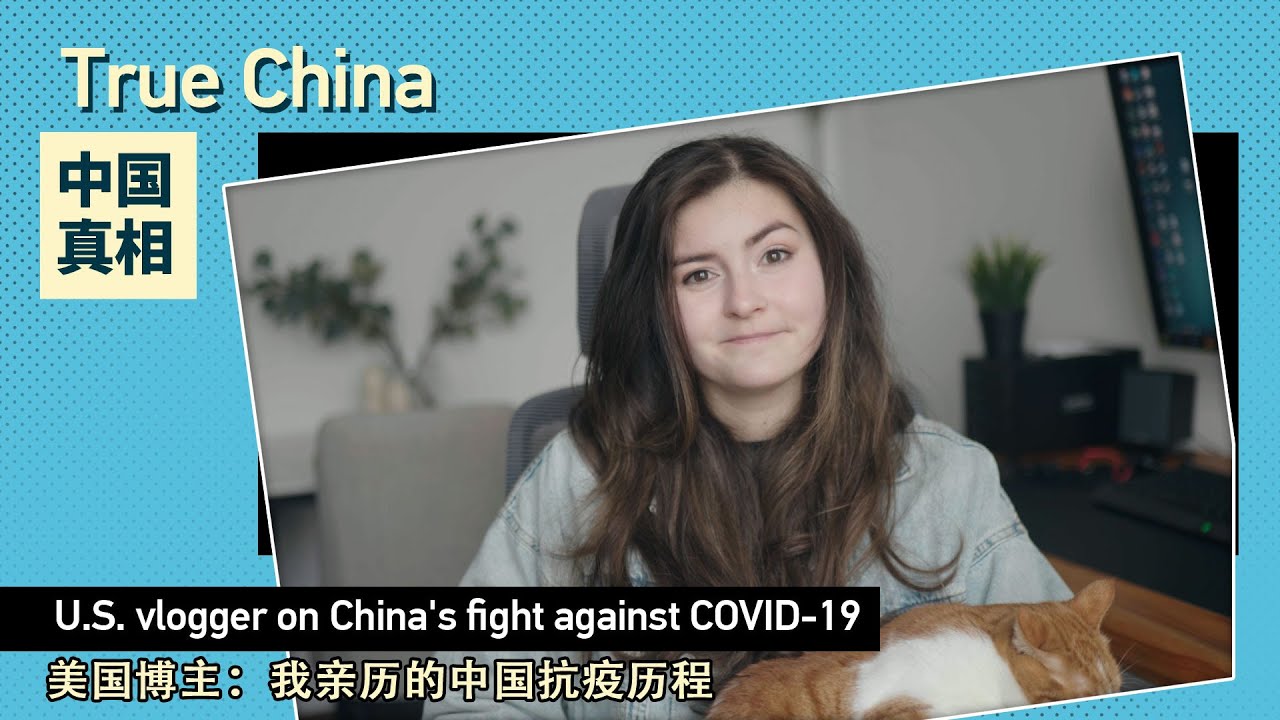 True China: U.S. vlogger on China's fight against COVID-19 - The Global ...