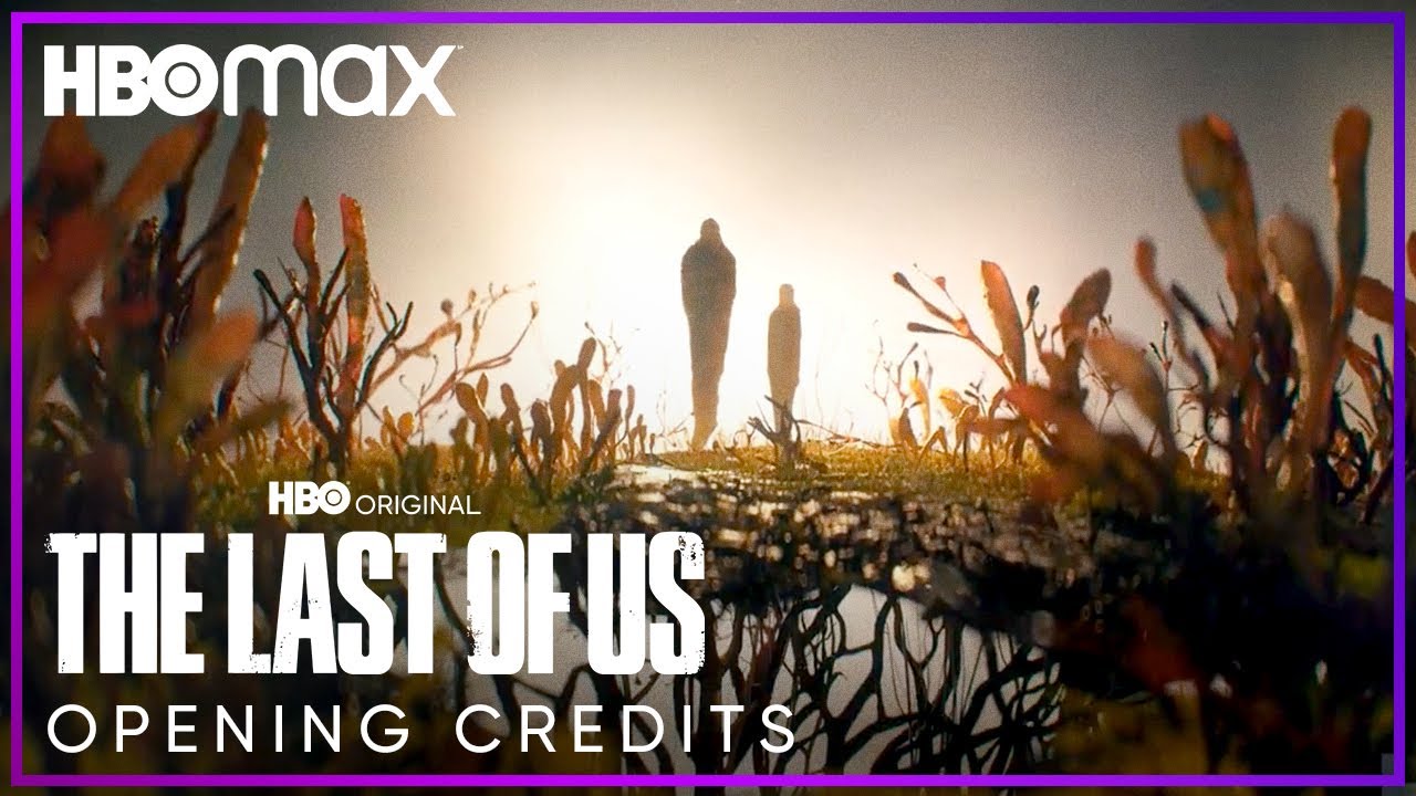 The Last of Us | Opening Credits | HBO Max - The Global Herald