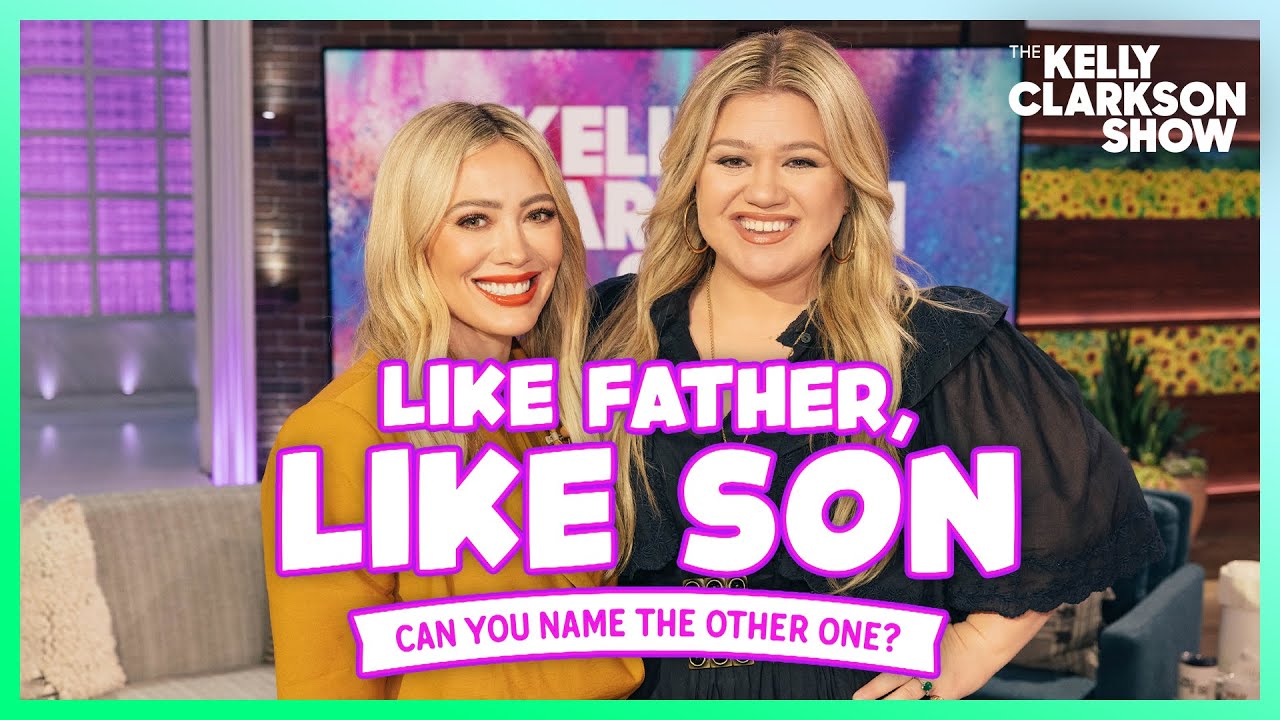 Hilary Duff vs. Kelly Clarkson | Famous Father-Son Trivia - The Global ...