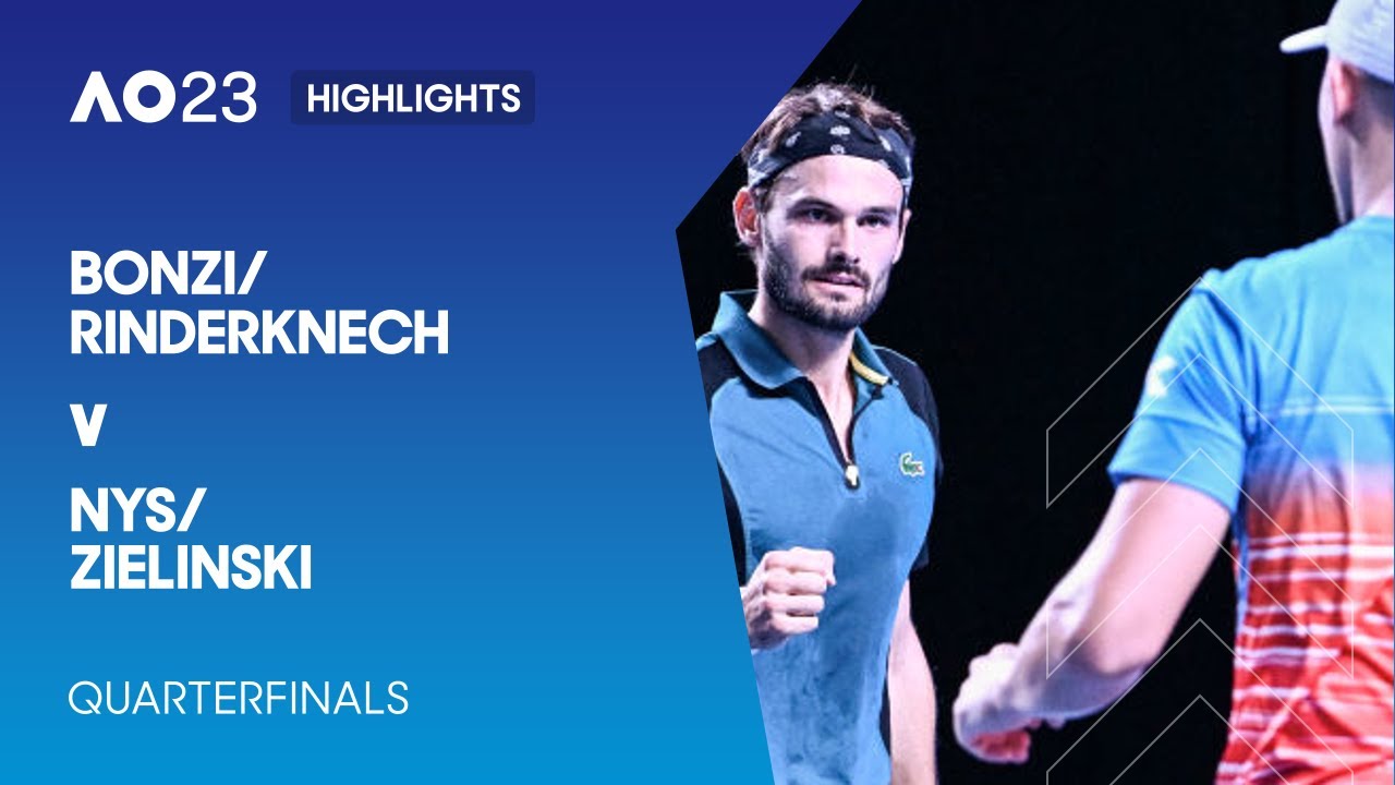 Bonzi/Rinderknech v Nys/Zielinski Highlights | Australian Open 2023 Quarterfinal - The Global Herald