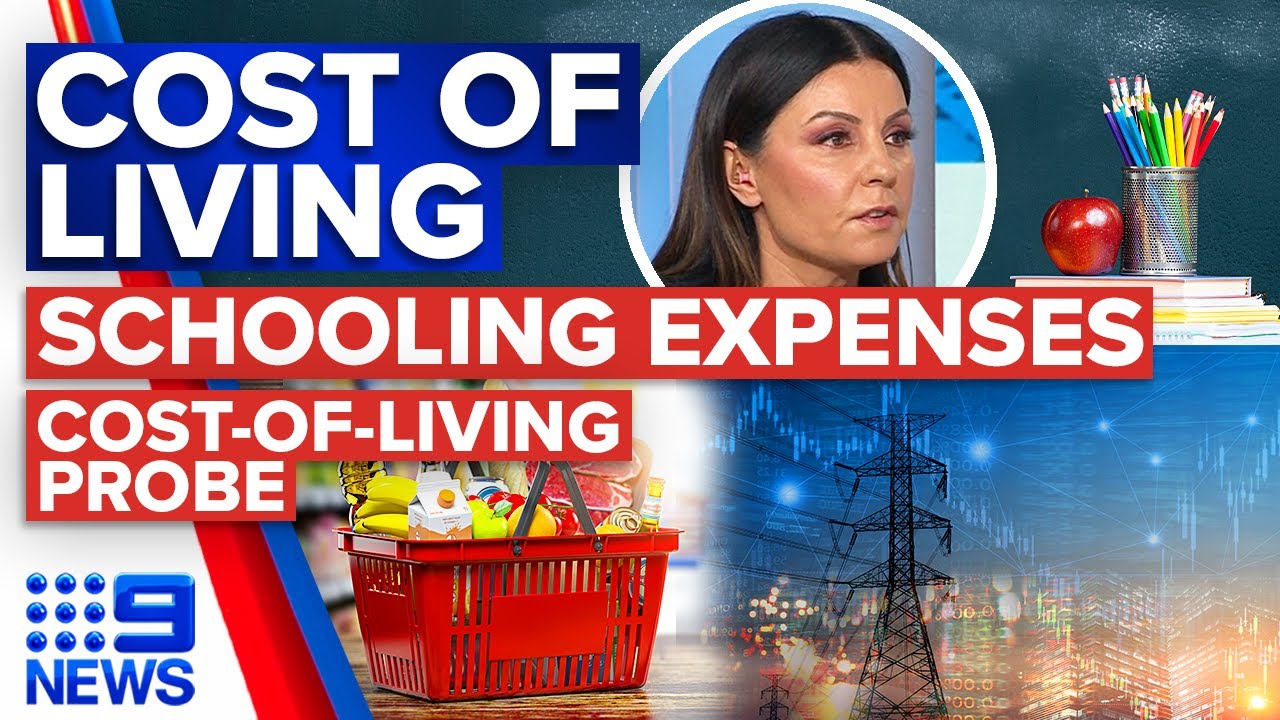 What Is The True Cost Of Schooling Cost of living Probe 9 News