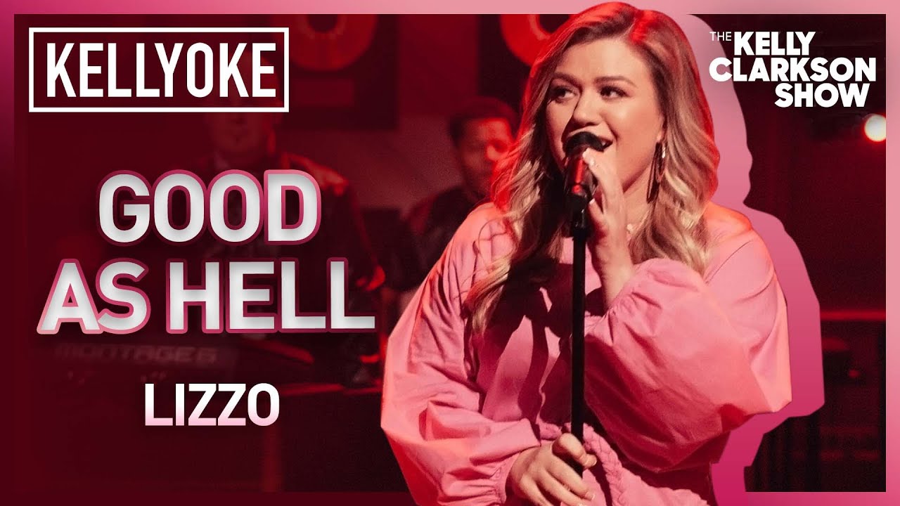Kelly Clarkson Covers 'Good As Hell' By Lizzo | Kellyoke Encore - The ...