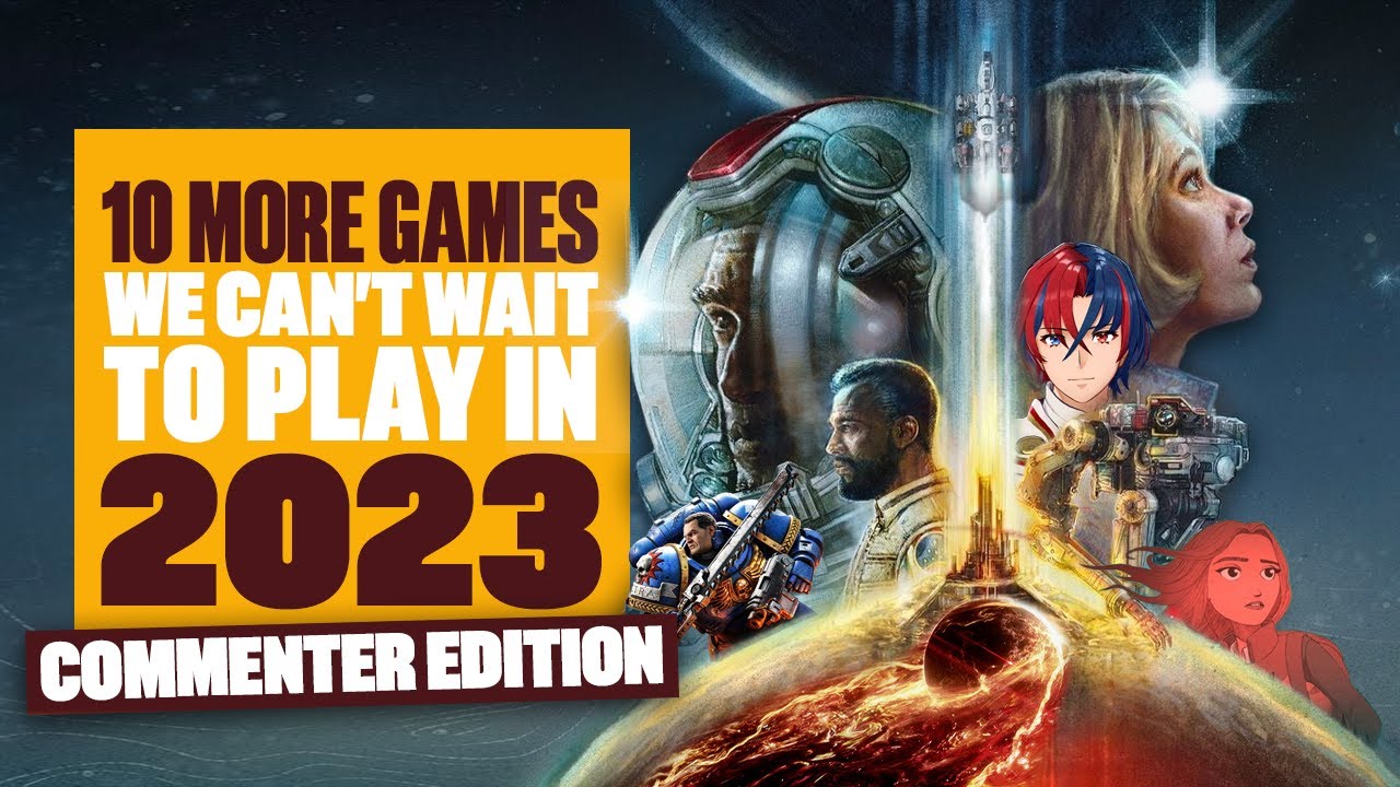 10 MORE Exciting Games We CAN'T WAIT To Play In 2023 - AS SUGGESTED BY ...