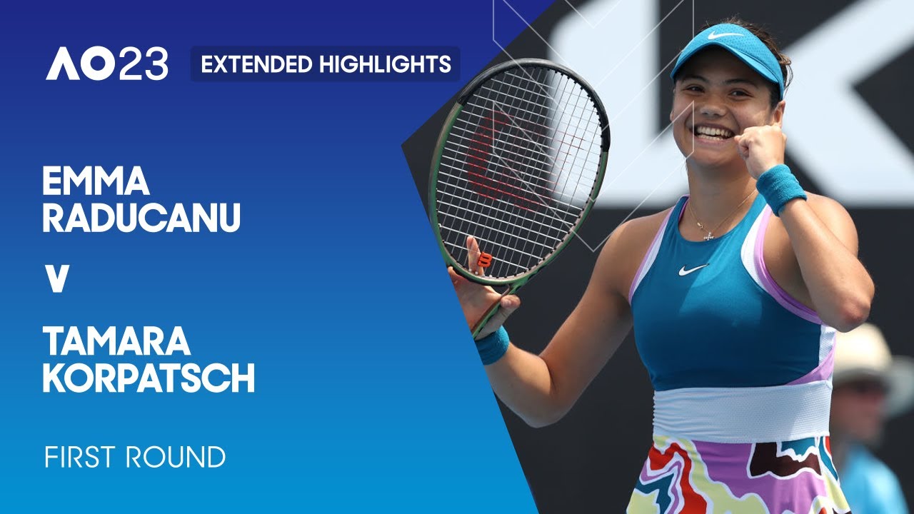 Emma Raducanu v Tamara Korpatsch Extended Highlights | Australian Open 2023 First Round - The ...