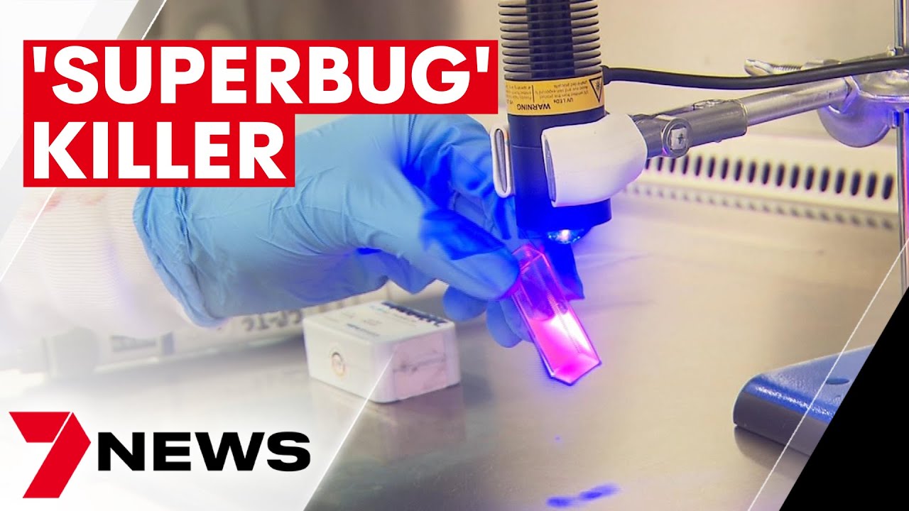 Australian researchers trialling ‘light therapy’ to kill world’s deadliest superbugs | 7NEWS ...
