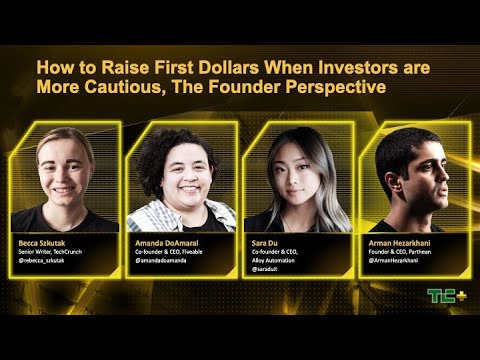 How To Raise First Dollars When Investors Are More Cautious, The ...