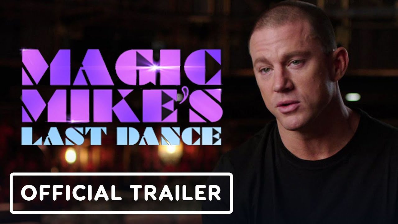 Magic Mike's Last Dance - Official Legacy Trailer (2023) Channing Tatum ...