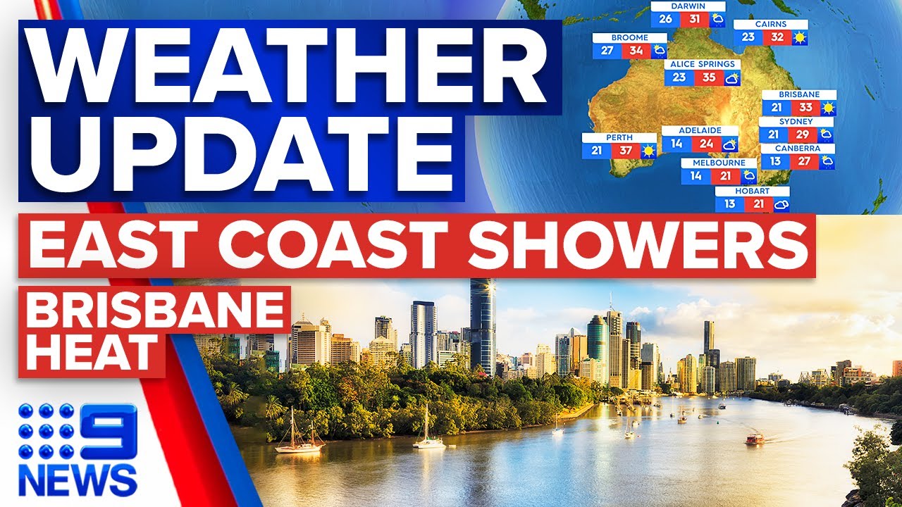 Showers on the east coast, high temperatures in Brisbane | Weather | 9 ...