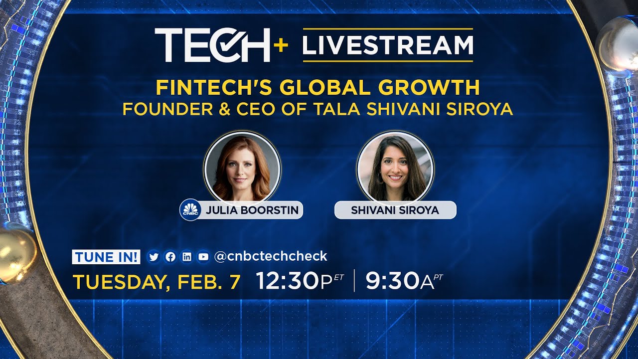 LIVE: CNBC TechCheck+ with Tala founder and CEO Shivani Siroya on fintech's global growth — 2/7 ...