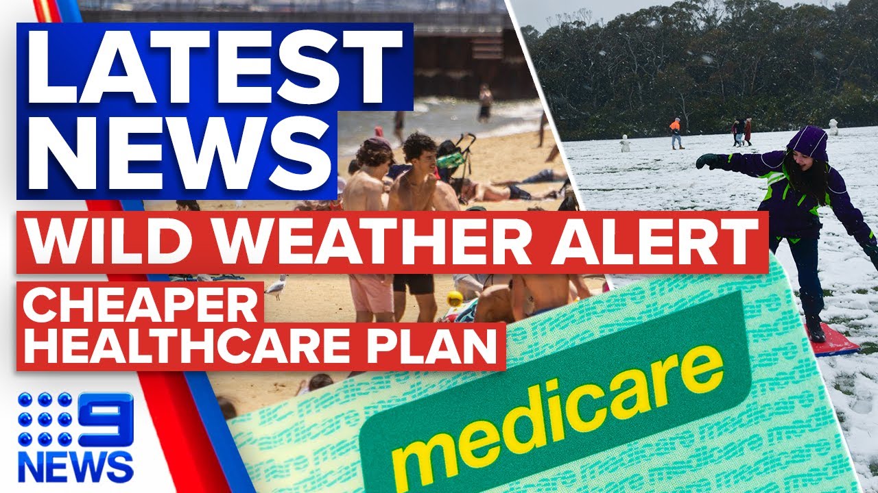 Wild weather warning, National cabinet to discuss cheaper healthcare ...