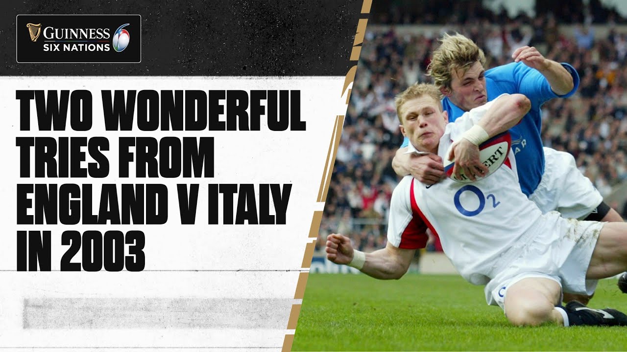 Two great team tries from England v Italy in 2003 | Guinness Six ...