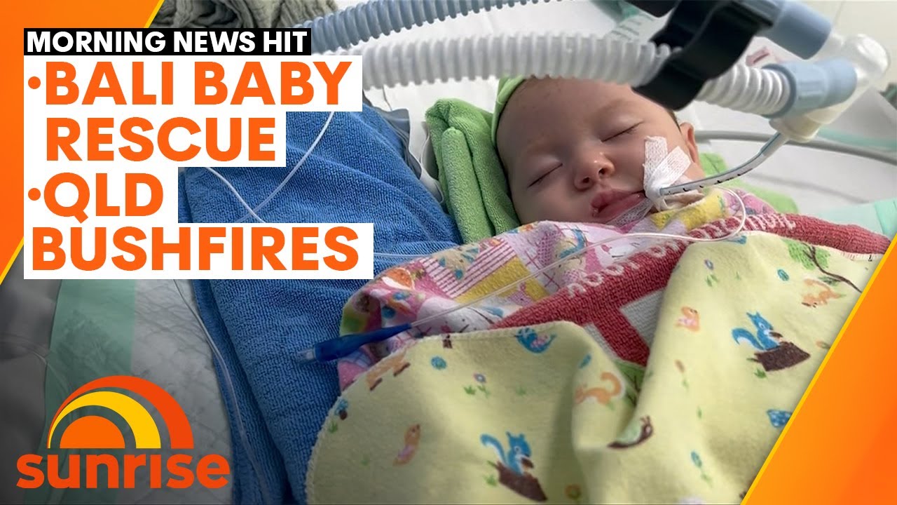 News Update: Rescue effort to save sick baby in Bali; Queensland ...