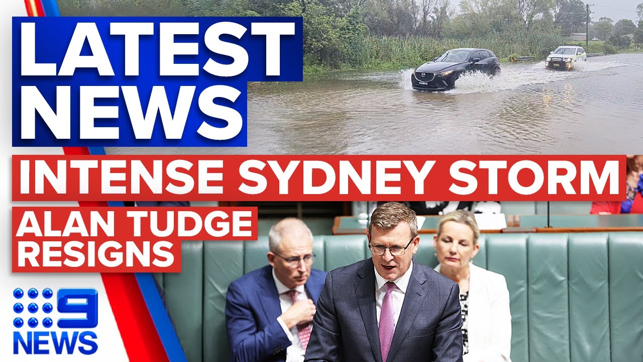 Sydney slammed by intense rain, Alan Tudge resigns from politics | 9 ...