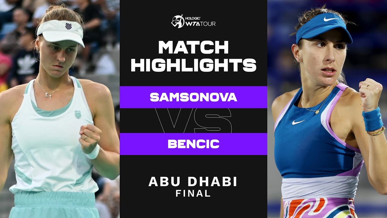 Liudmila Samsonova vs. Belinda Bencic | 2023 Abu Dhabi Final | WTA Match Highlights - The Global ...
