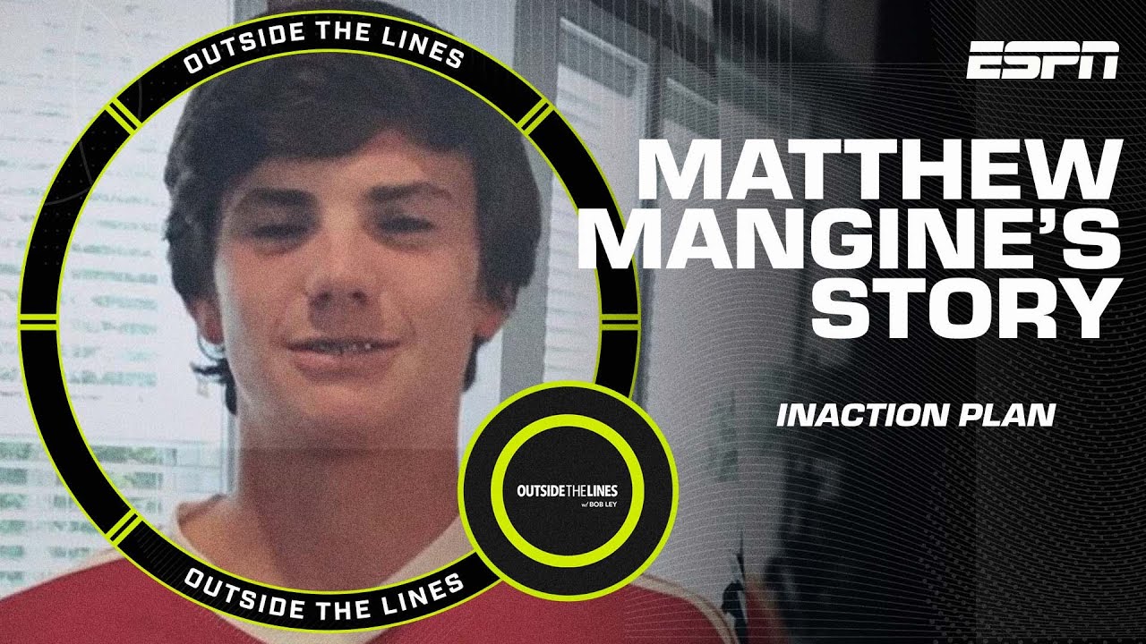 Inaction Plan: The Matthew Mangine Story | Outside The Lines - The ...