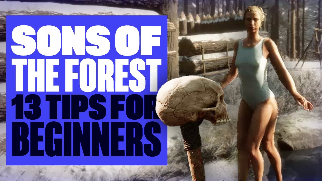 13 Beginners Sons Of The Forest Tips Sons Of The Forest Beginners