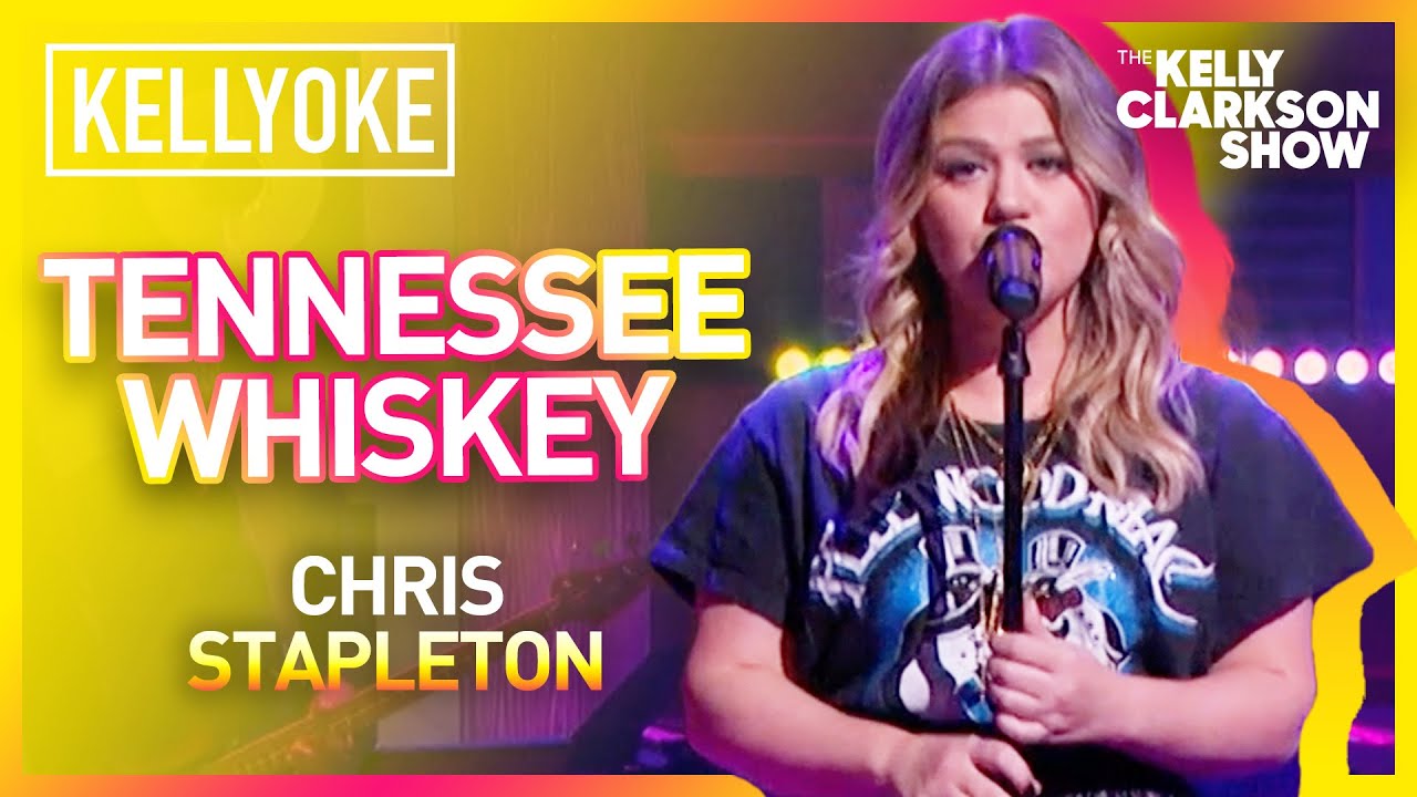 Kelly Clarkson Covers 'Tennessee Whiskey' By Chris Stapleton | Kellyoke ...