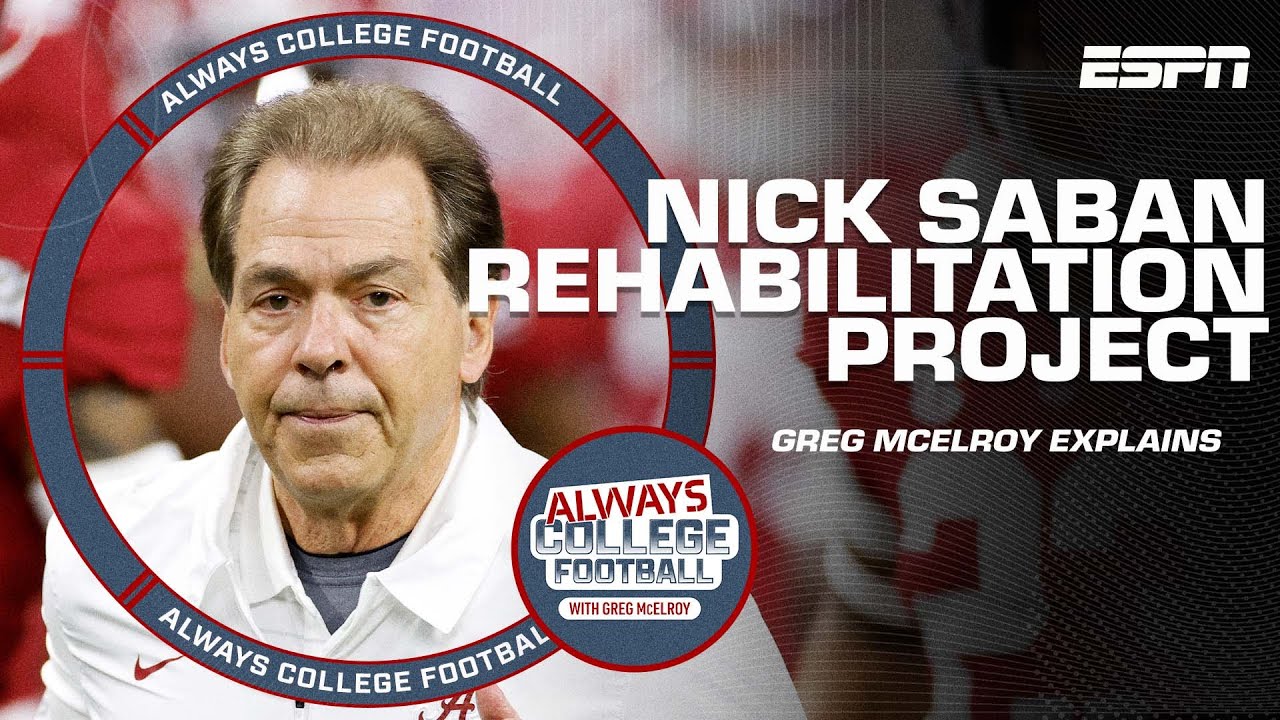 Explaining the Nick Saban Rehabilitation Project | Always College ...