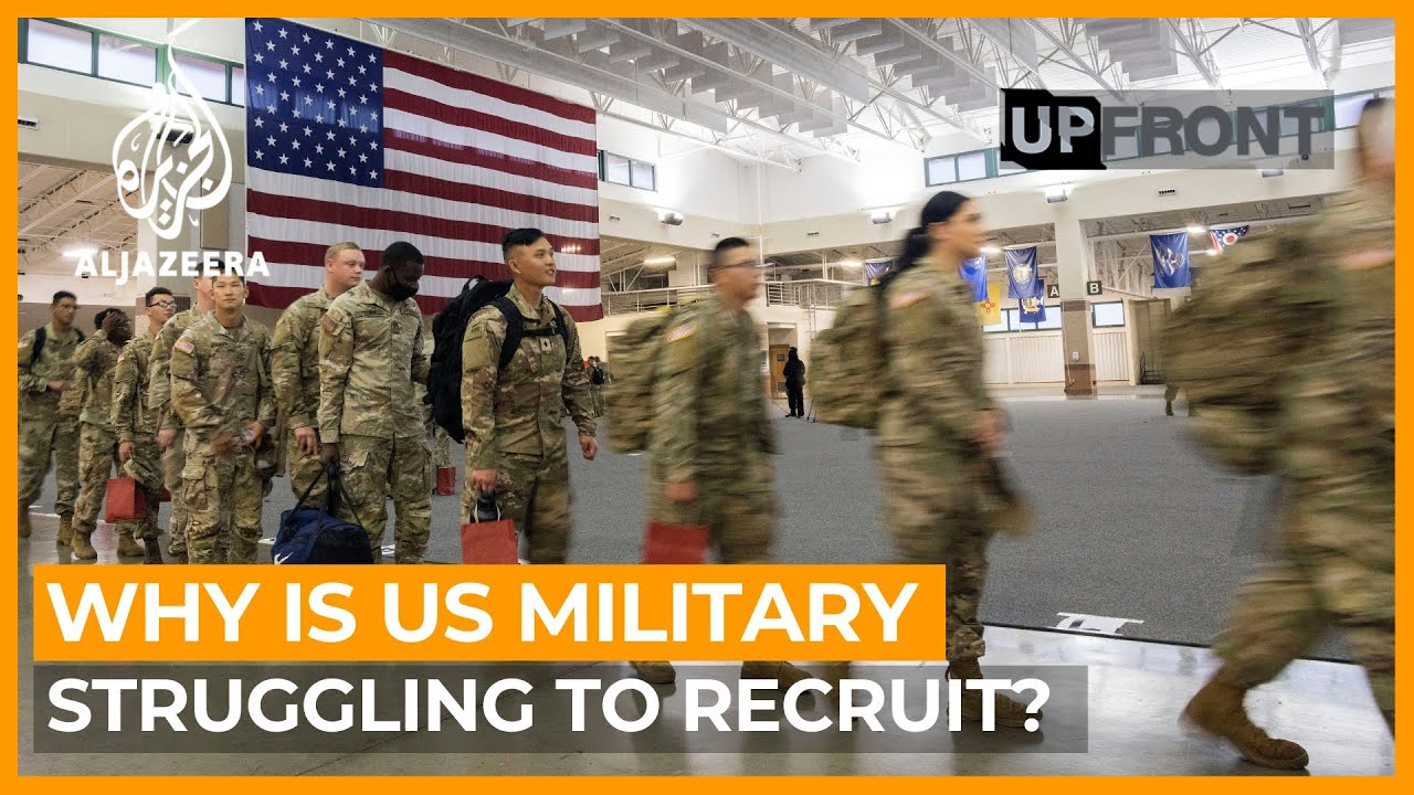 What is behind the US military’s recruitment crisis? | UpFront - The Global Herald