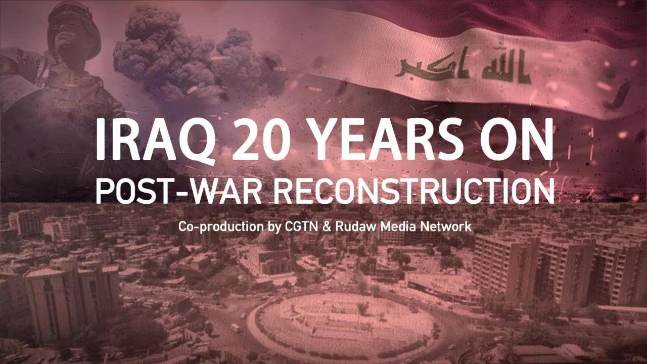 Watch: Iraq 20 years on: post-war reconstruction - The Global Herald