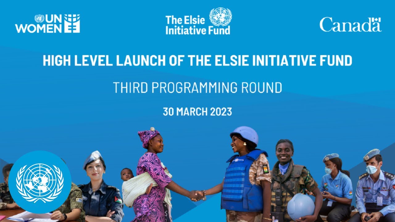 Elsie Initiative Fund for Uniformed Women in Peace Operations (EIF ...