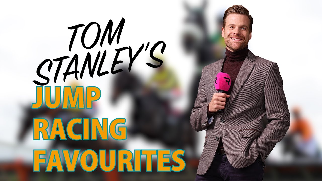 Tom Stanley - Jump Racing Favourites - Racing TV - The Global Herald