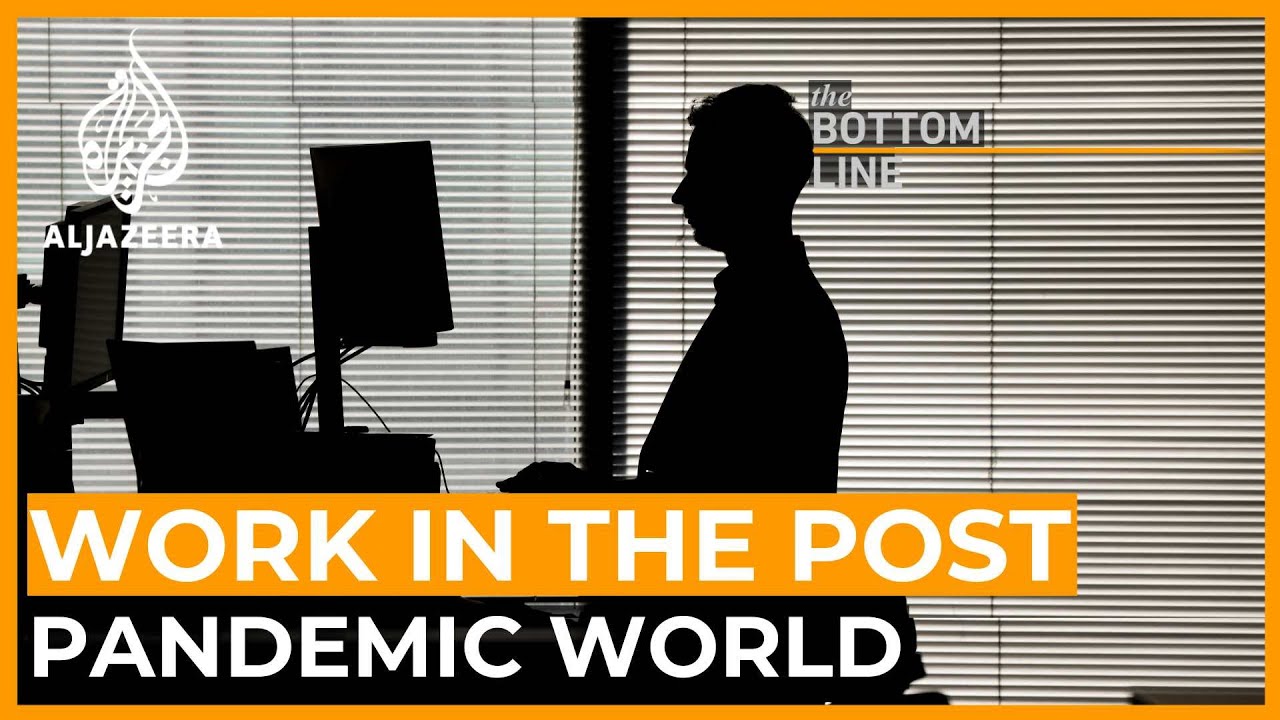 How has work changed in the post-pandemic world? | The Bottom Line - The Global Herald
