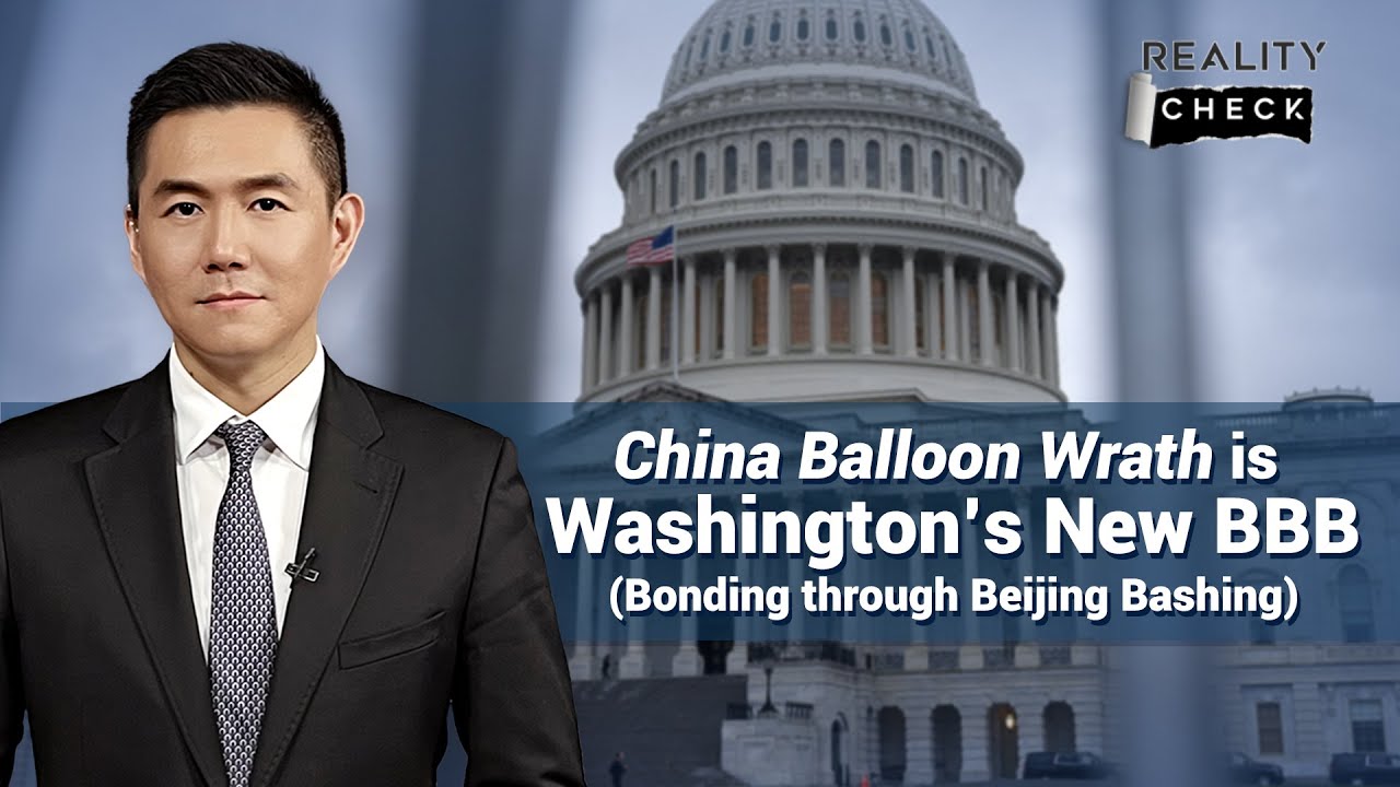 Reality Check: China Balloon Wrath is Washington's New BBB (Bonding ...