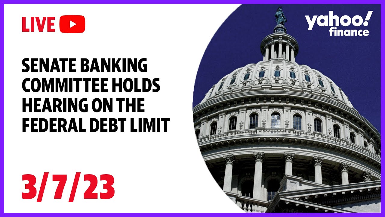 LIVE: Senate Banking Committee holds hearing on the federal debt limit ...