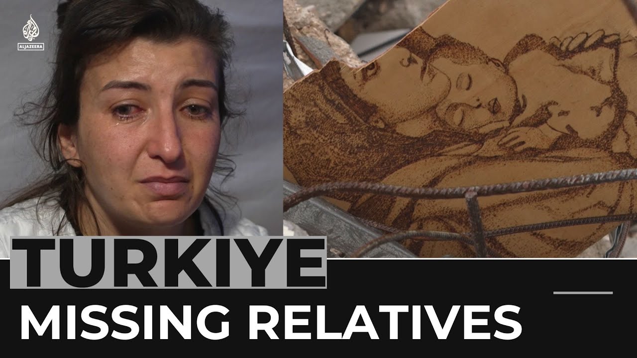 Turkiye earthquake: Families still searching for missing relatives ...