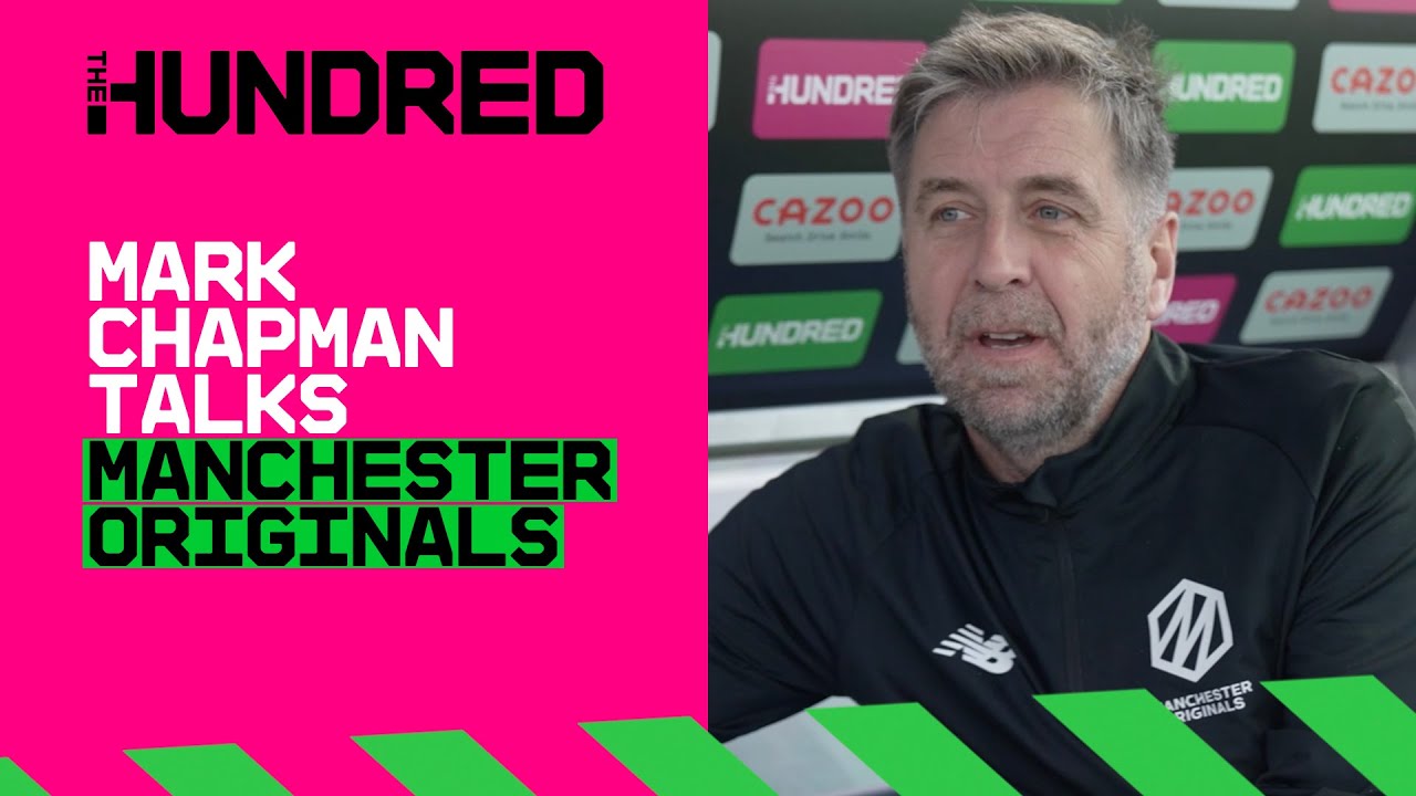 "We are ONE team" | Mark Chapman on life at Manchester Originals - The ...