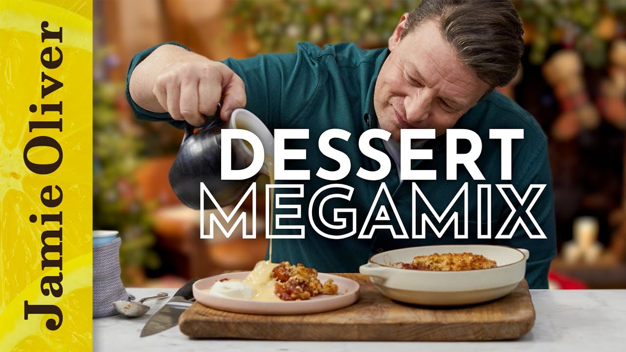 Dessert Megamix | Jamie Oliver - The Global Herald