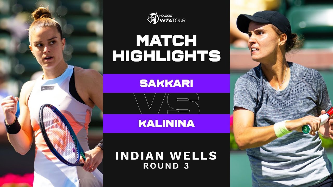 Maria Sakkari vs. Anhelina Kalinina | 2023 Indian Wells Round 3 | WTA Match Highlights - The ...