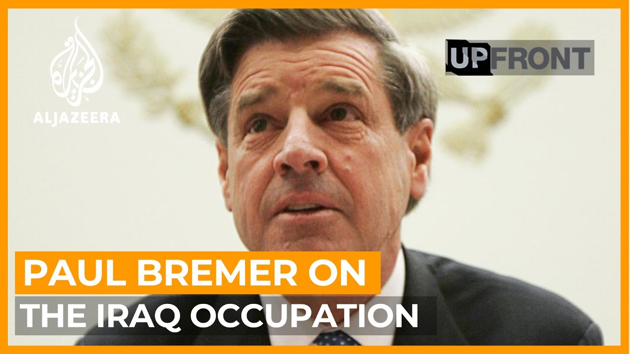 Paul Bremer on Iraq occupation mistakes and accountability | UpFront ...