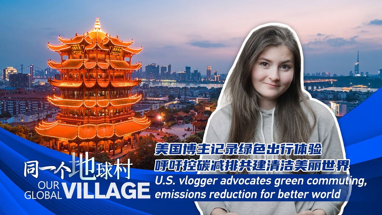Our Global Village: U.S. vlogger advocates green commuting, emissions ...