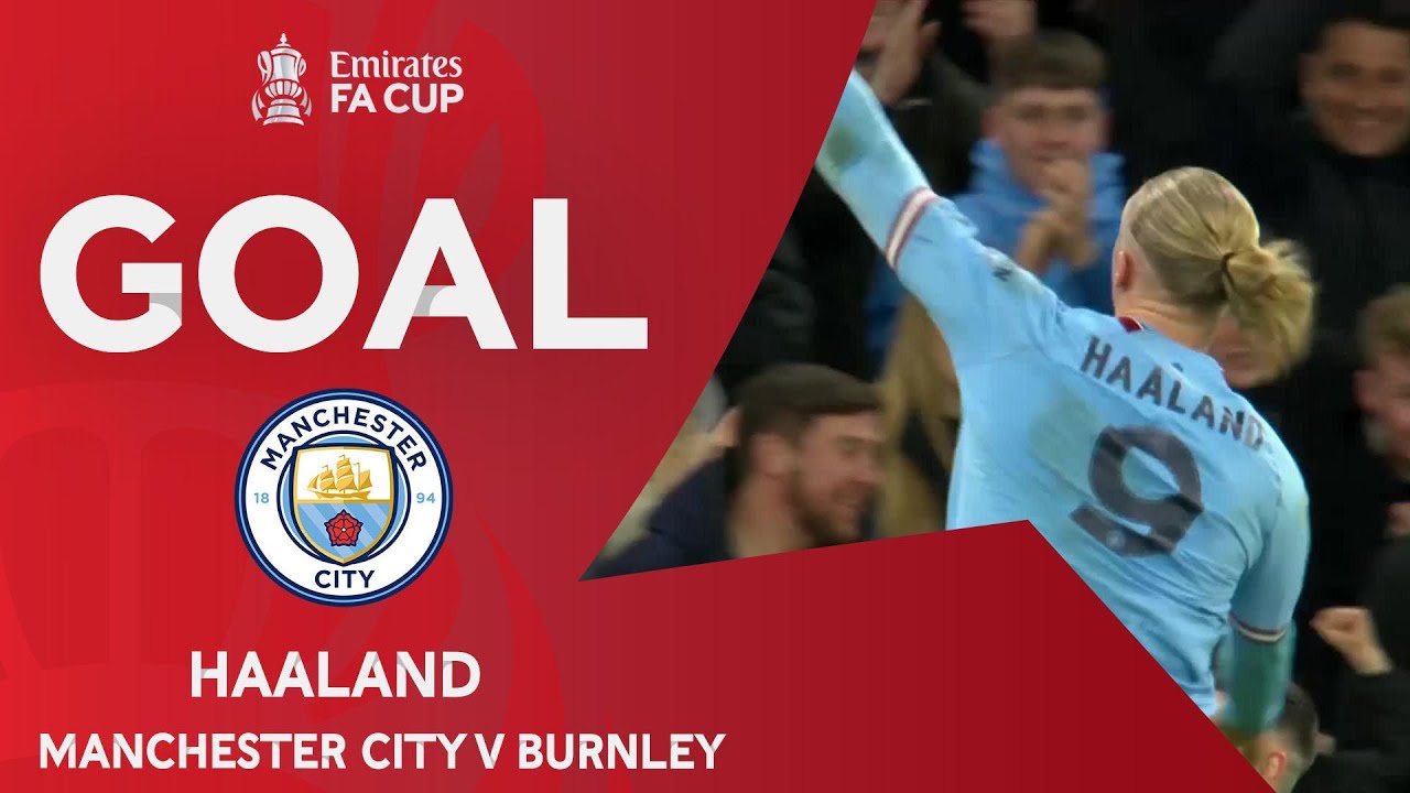 GOAL | Erling Haaland | Manchester City 1-0 Burnley | Quarter-Final ...