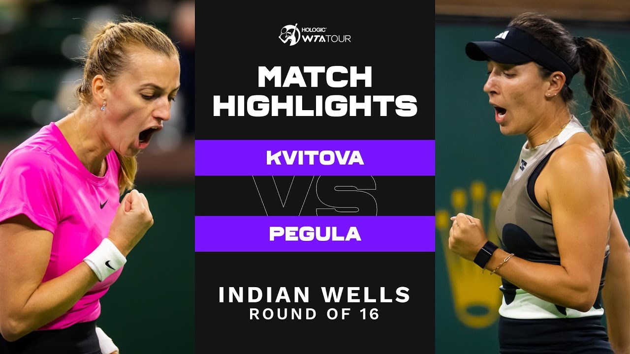 Petra Kvitova vs. Jessica Pegula | 2023 Indian Wells Round of 16 | WTA Match Highlights - The ...
