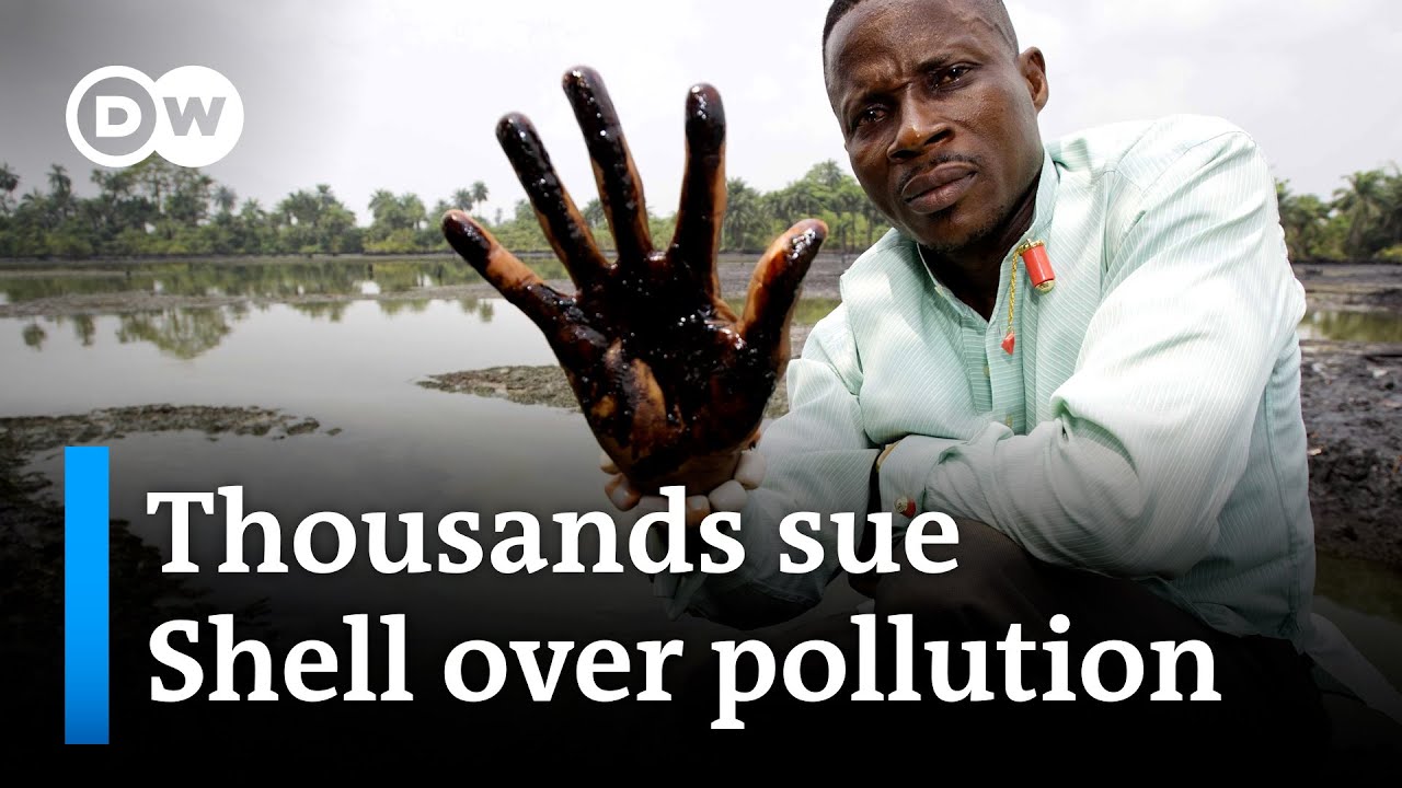 Oil giant Shell charged with harming the livelihood of thousands | DW ...