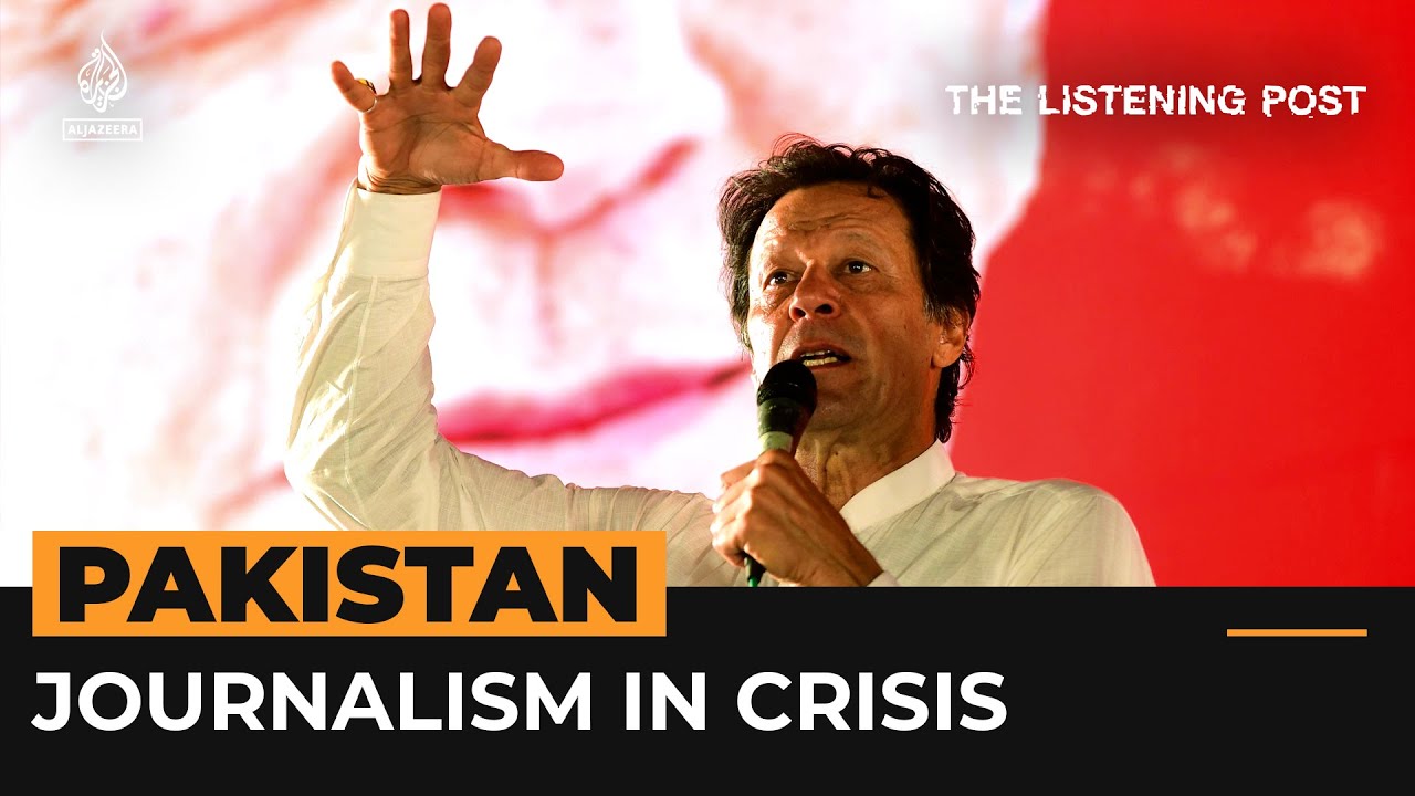Why Pakistani journalism is in crisis | The Listening Post - The Global ...