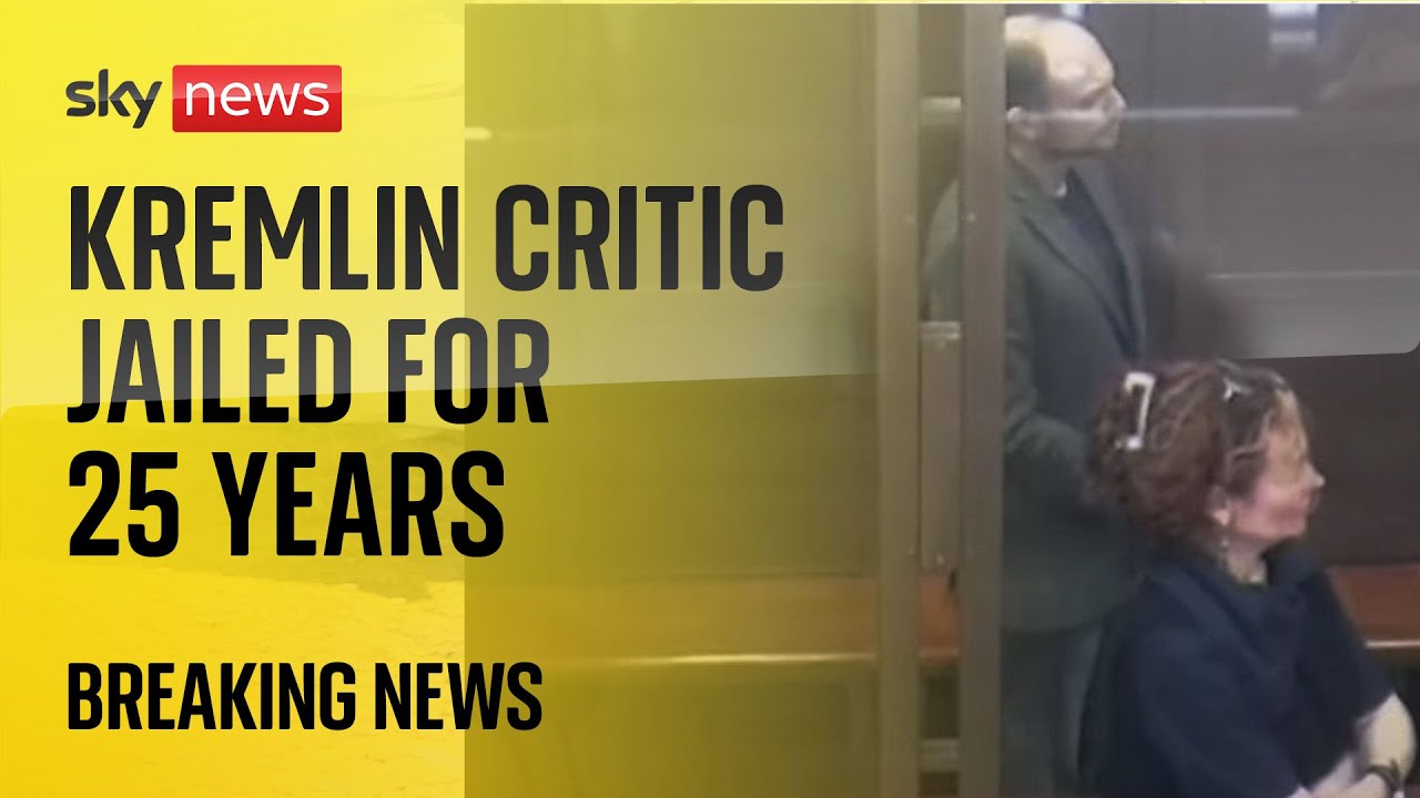 BREAKING: Kremlin critic jailed for 25 years by Moscow court - The ...