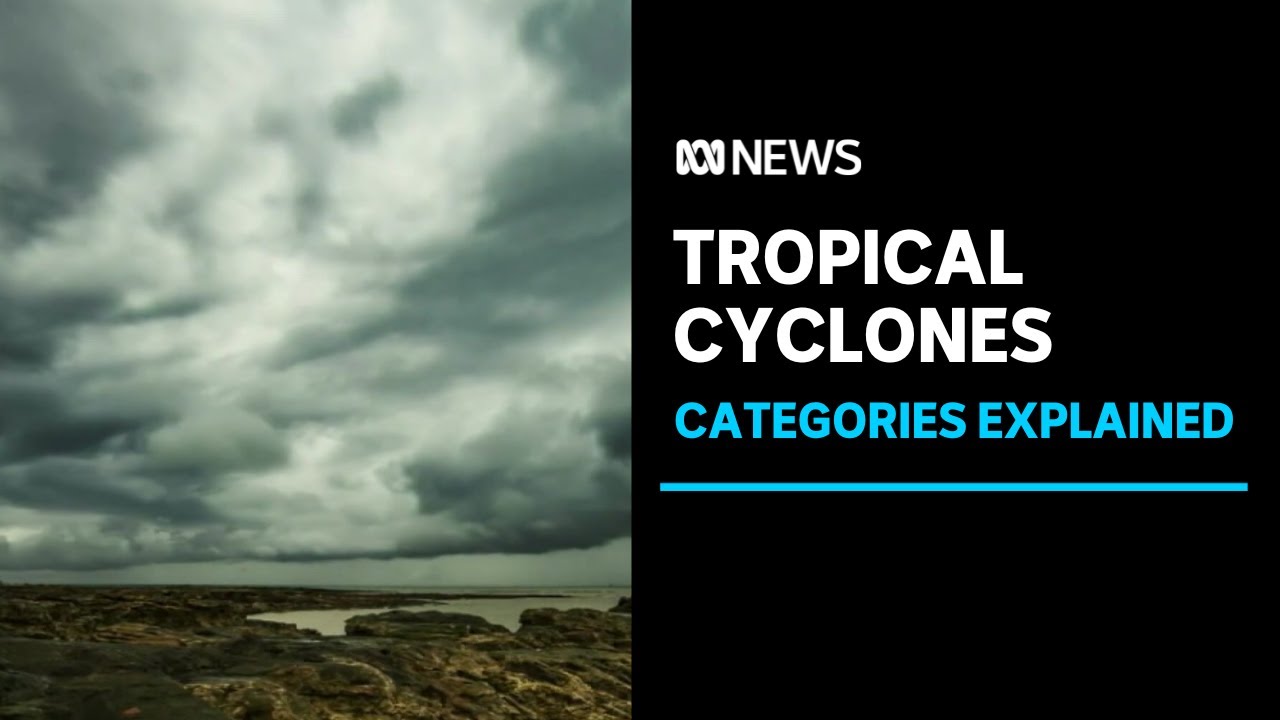 How tropical cyclones are categorised | ABC News - The Global Herald