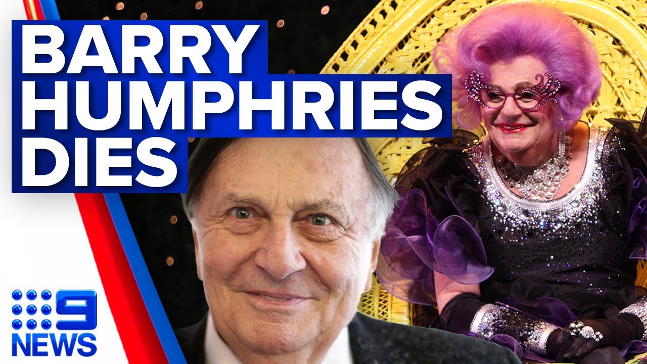 Australian icon Barry Humphries dies at 89 | 9 News Australia - The ...