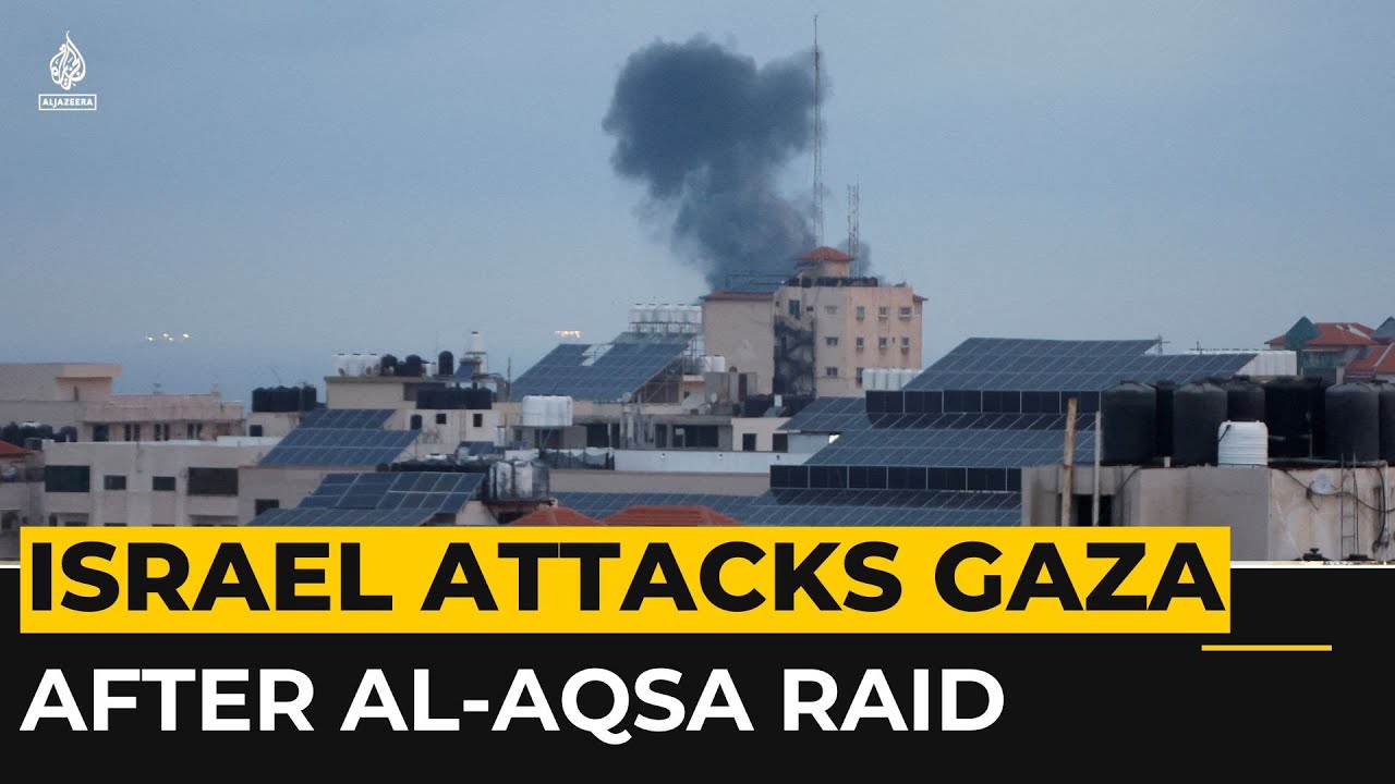 Israel attacks Gaza after Al-Aqsa Mosque raid - The Global Herald