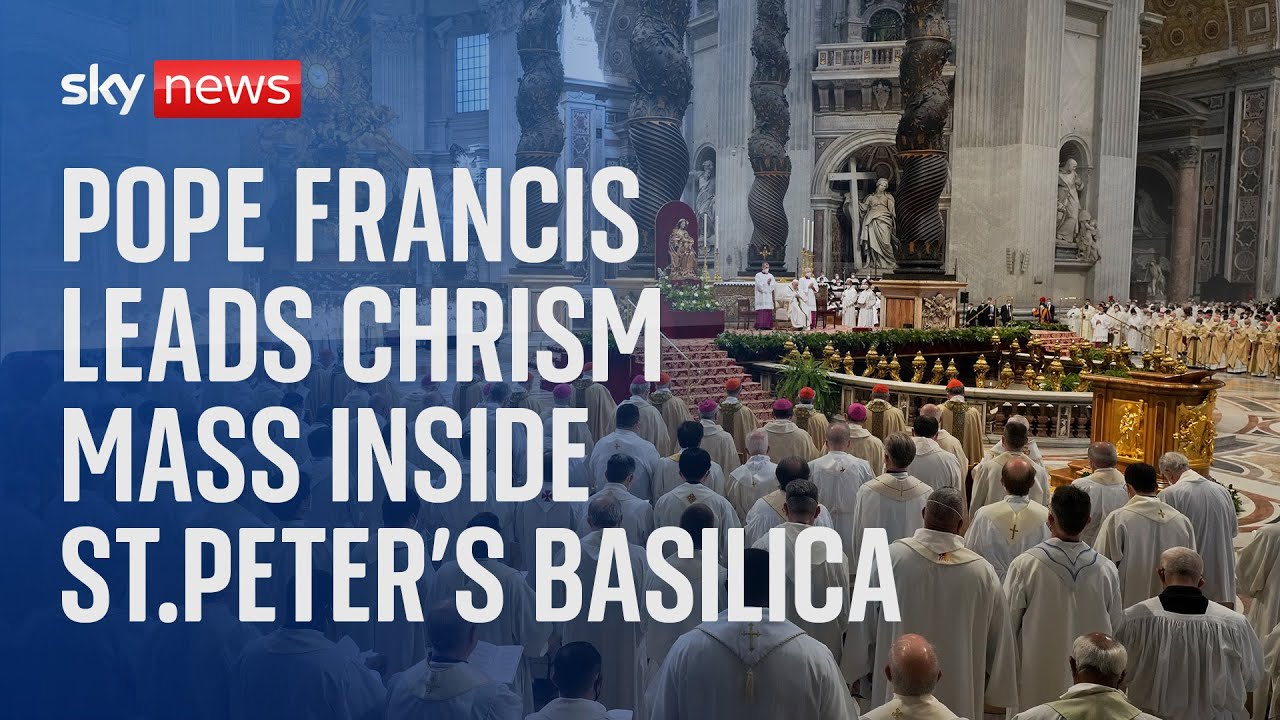 Watch live: Pope Francis leads Chrism Mass inside St.Peter’s Basilica ...