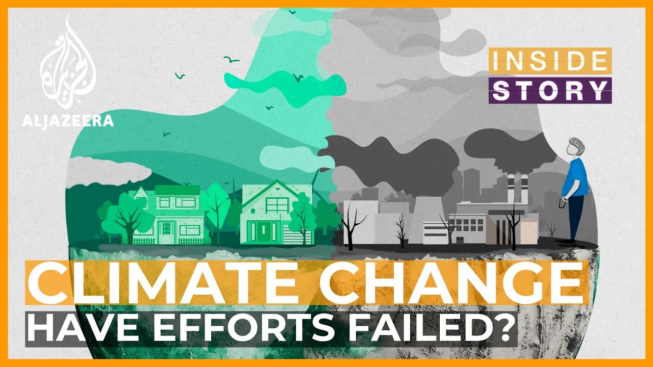 Have efforts to deal with climate change failed? | Inside Story - The ...