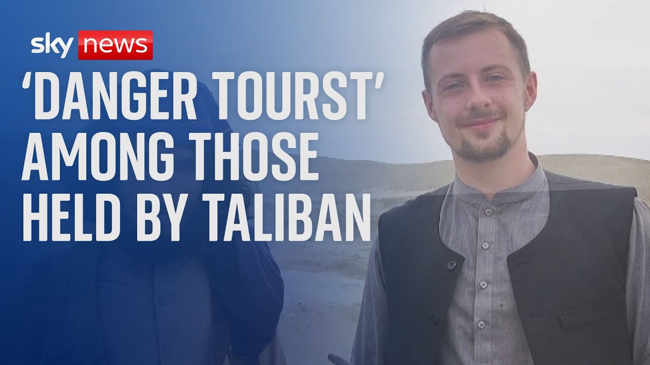 'Danger tourist' held by Taliban in Afghanistan - The Global Herald