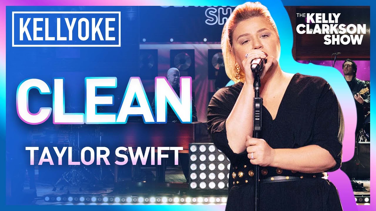 Kelly Clarkson Covers 'Clean' By Taylor Swift | Kellyoke - The Global ...
